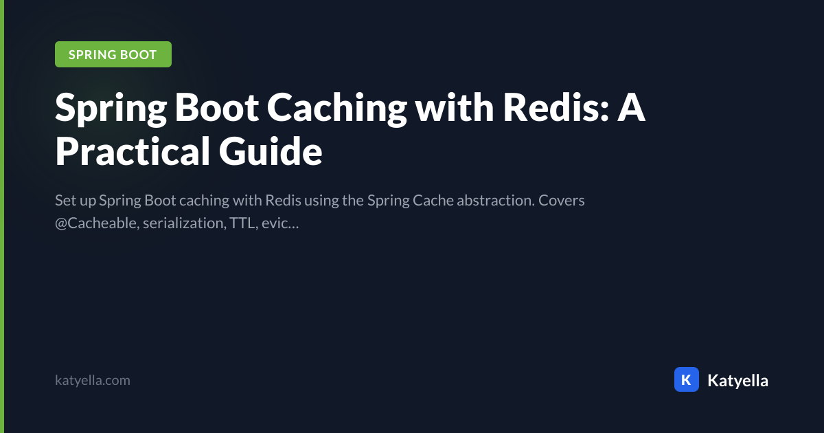 Spring Boot Caching with Redis: A Practical Guide | Katyella